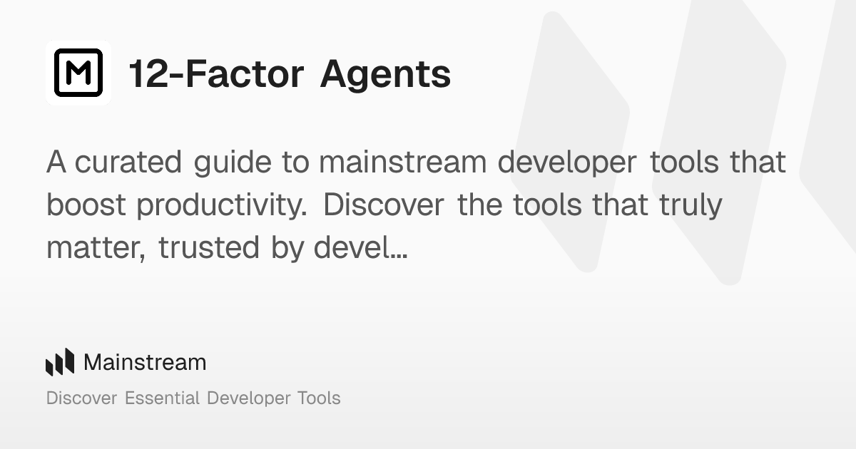 12-Factor Agents: From AI prototype to production-grade software. – Mainstream
