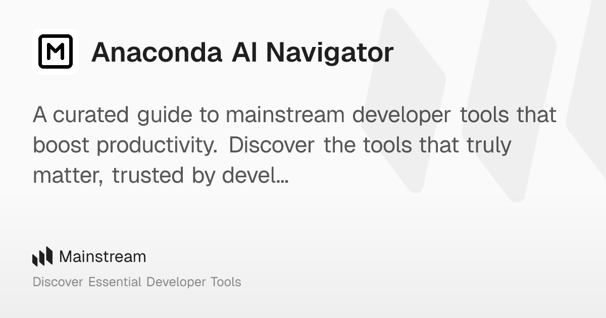 Anaconda AI Navigator: Your secure, local gateway to open-source AI. – Mainstream