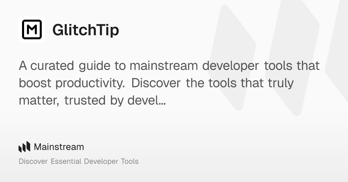 GlitchTip: Simple, open-source error tracking and performance monitoring. – Mainstream