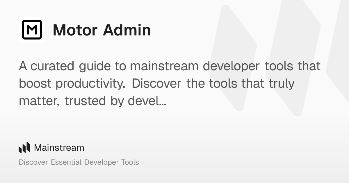 Motor Admin: Stop building admin panels. Focus on your product. – Mainstream