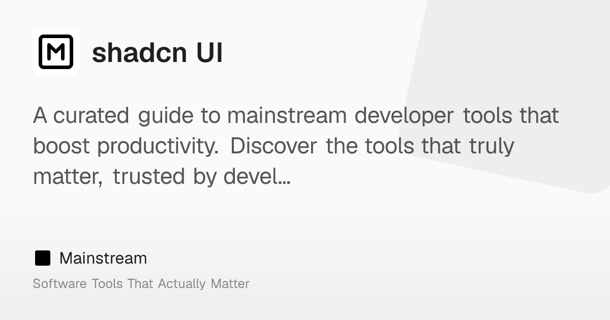 shadcn UI: Accessible UI components you copy, paste, and own. – Mainstream